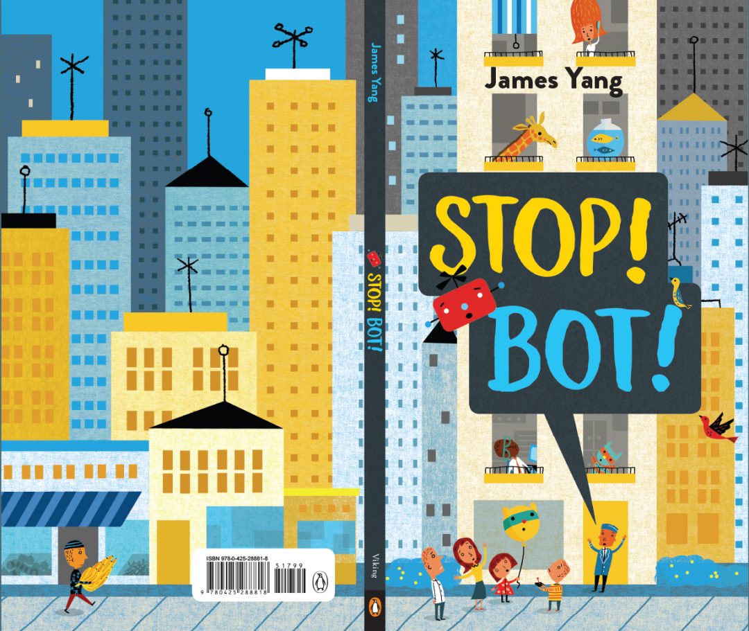 Stop! Bot! (2020 Geisel Award Winner) | James Yang